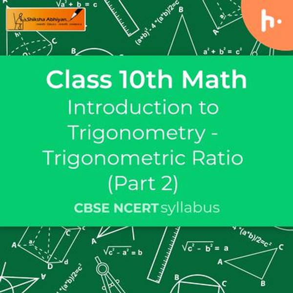 Trigonometric ratios (Part 2) | Introduction to Trigonometry | CBSE ...