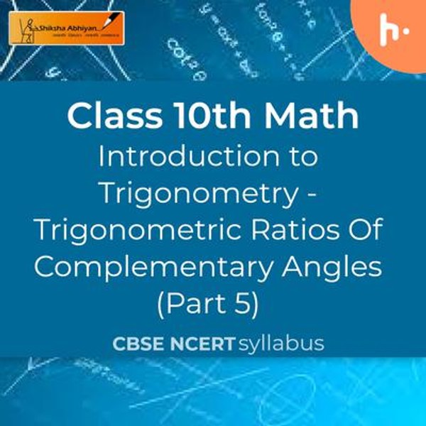 Trigonometric Ratios Of Complementary Angles (Part 5) | Introduction to Trigonometry | CBSE ...