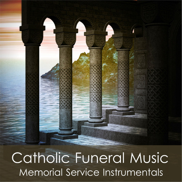 Catholic Funeral Music (Memorial Service Instrumentals) MP3 Song ...