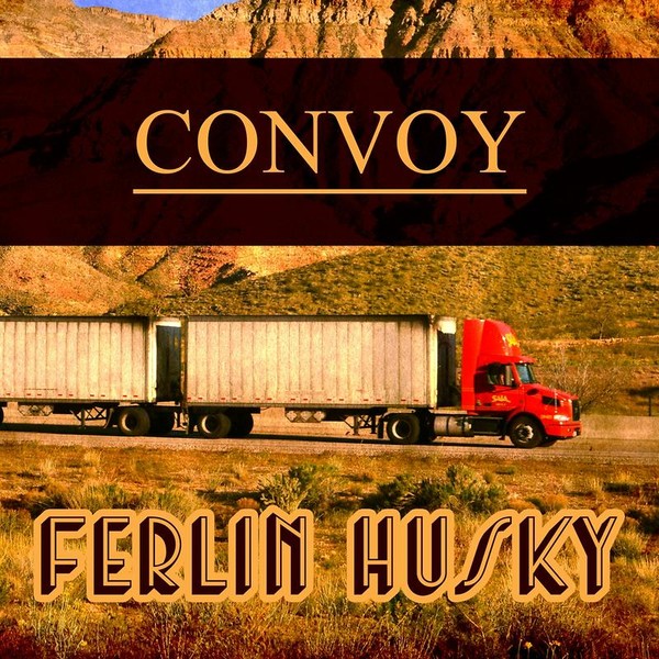 Ferlin Husky - Convoy MP3 Song Download ＆ Ferlin Husky - Convoy Song ...