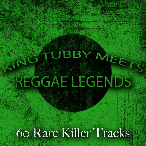 King Tubby Meets Reggae Legends - 60 Rare Killer Tracks MP3 Song ...