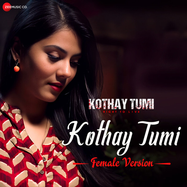 Kothay Tumi - Female Version (From "Kothay Tumi") MP3 Song Download ＆ Kothay Tumi - Female ...