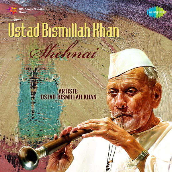 Ustad Bismillah Khan - Shehnai MP3 Song Download ＆ Ustad Bismillah Khan - Shehnai Song MP3 Song ...