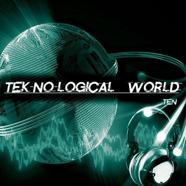 Tek-No-Logical World, Ten MP3 Song Download ＆ Tek-No-Logical World, Ten ...