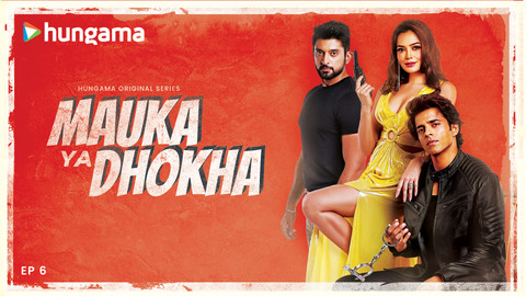 Watch Mauka Ya Dhokha, New TV Show, Web Series, Trending Originals ...